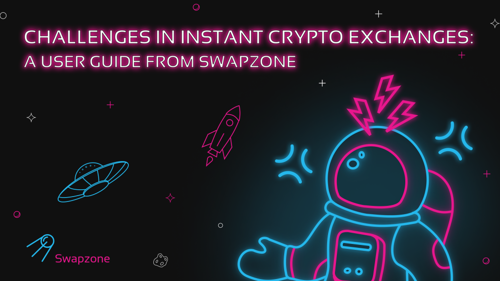 Challenges in Instant Crypto Exchanges: A User Guide From Swapzone